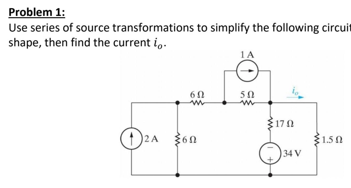 Solved Problem 1: Use series of source transformations to | Chegg.com