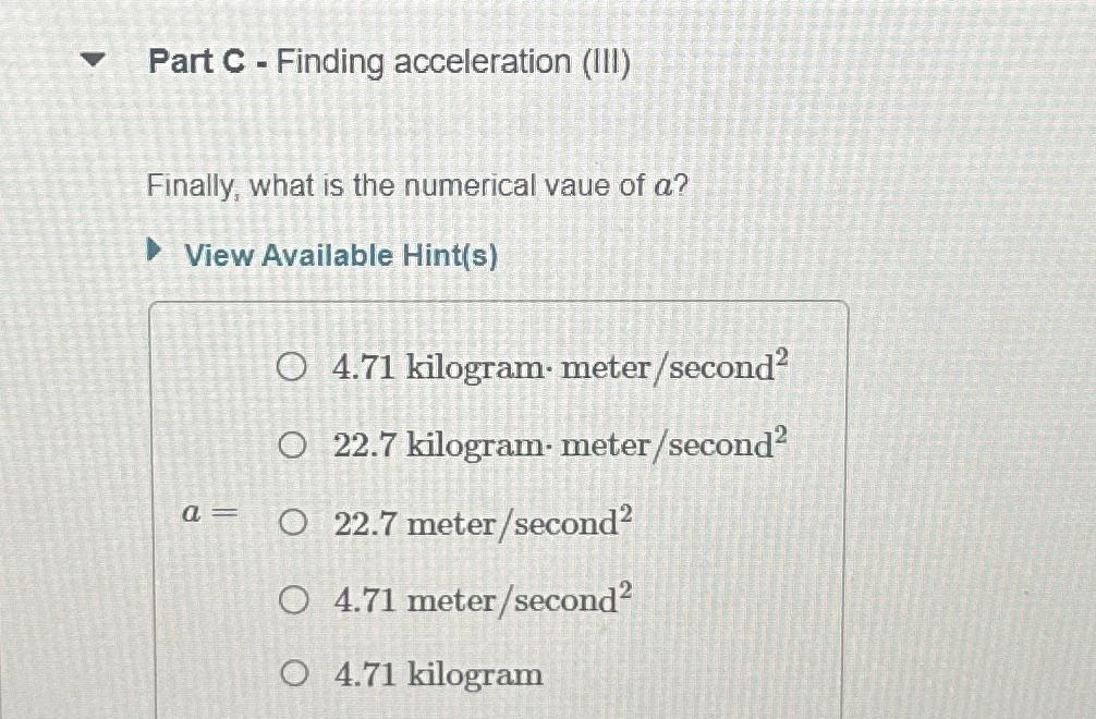 Solved Part C - ﻿Finding acceleration (III)Finally, what is | Chegg.com