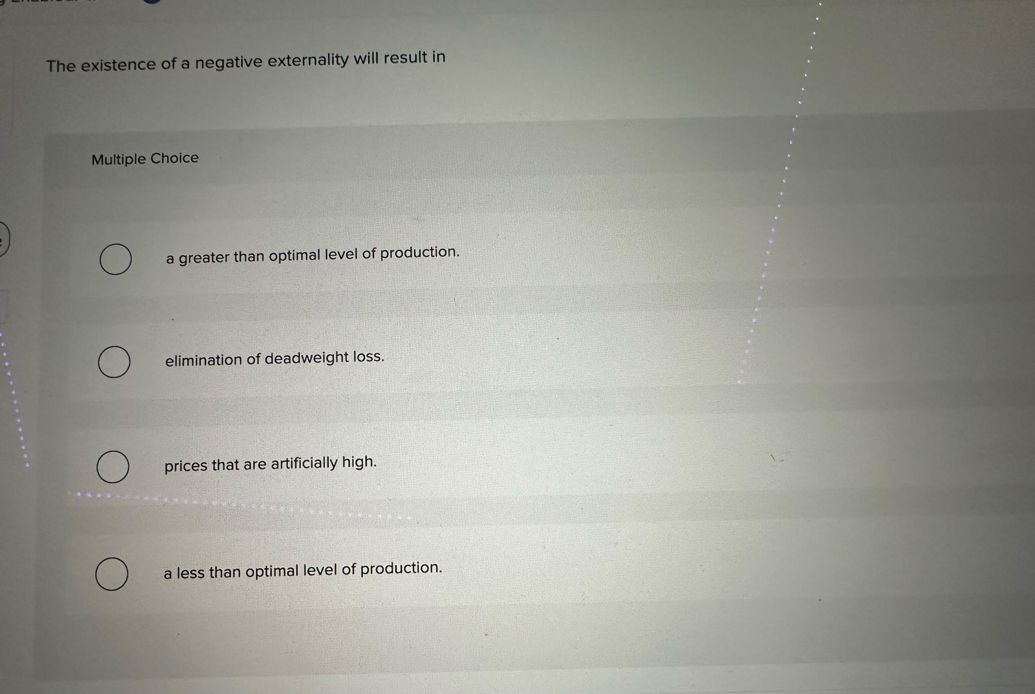 Solved The existence of a negative externality will result | Chegg.com