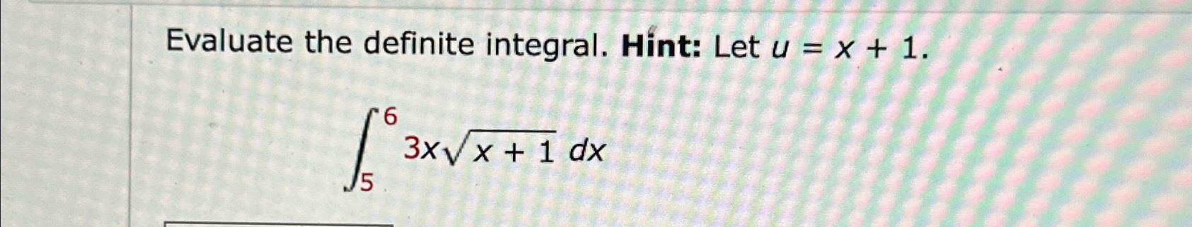 Solved Evaluate the definite integral. Hint: Let | Chegg.com