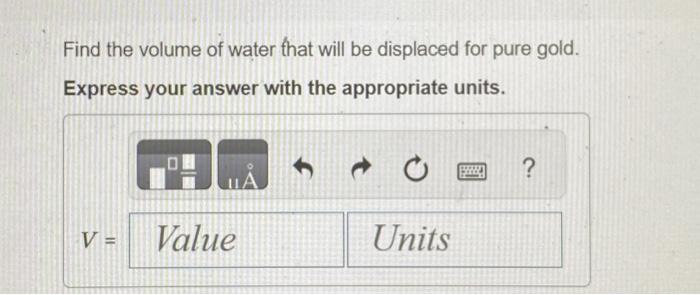 Solved Find the volume of water that will be displaced for | Chegg.com