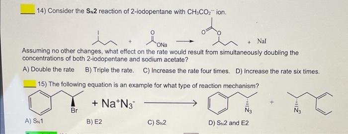 Solved 14) Consider the SN2 reaction of 2-iodopentane with | Chegg.com