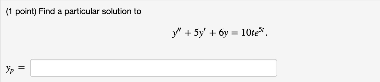 Solved (1 ﻿point) ﻿Find a particular solution | Chegg.com