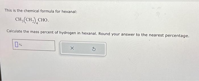 Solved This is the chemical formula for hexanal: CH,(CH,) | Chegg.com