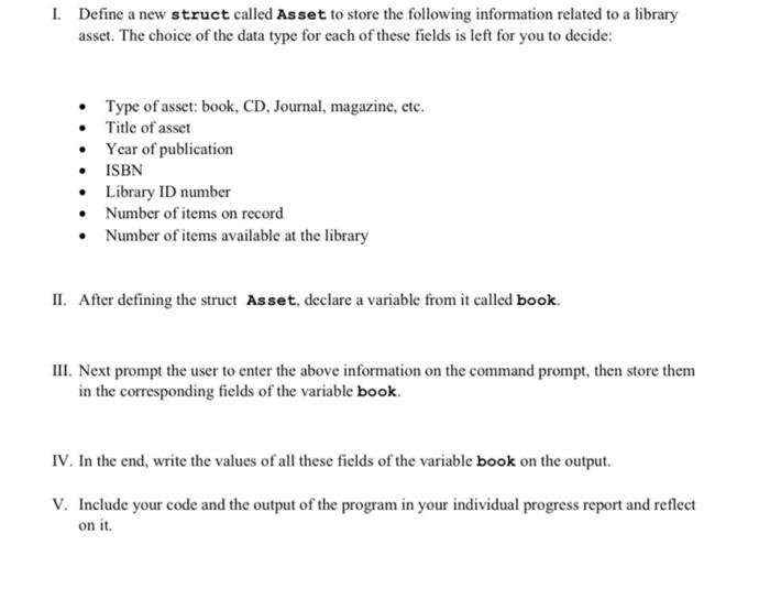 Solved 1. Define a new struct called Asset to store the | Chegg.com