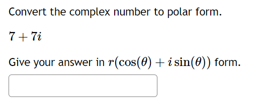 Solved Convert the complex number to polar form.7+7iGive | Chegg.com