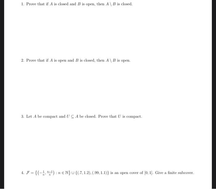 Solved 1. Prove that if A is closed and B is open, then A\B | Chegg.com Solved 1. Prove that if A is closed and B is open, then A\B | Chegg.com