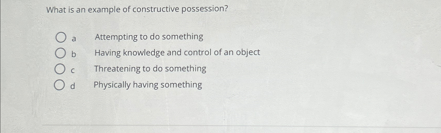 Solved What is an example of constructive possession?a | Chegg.com