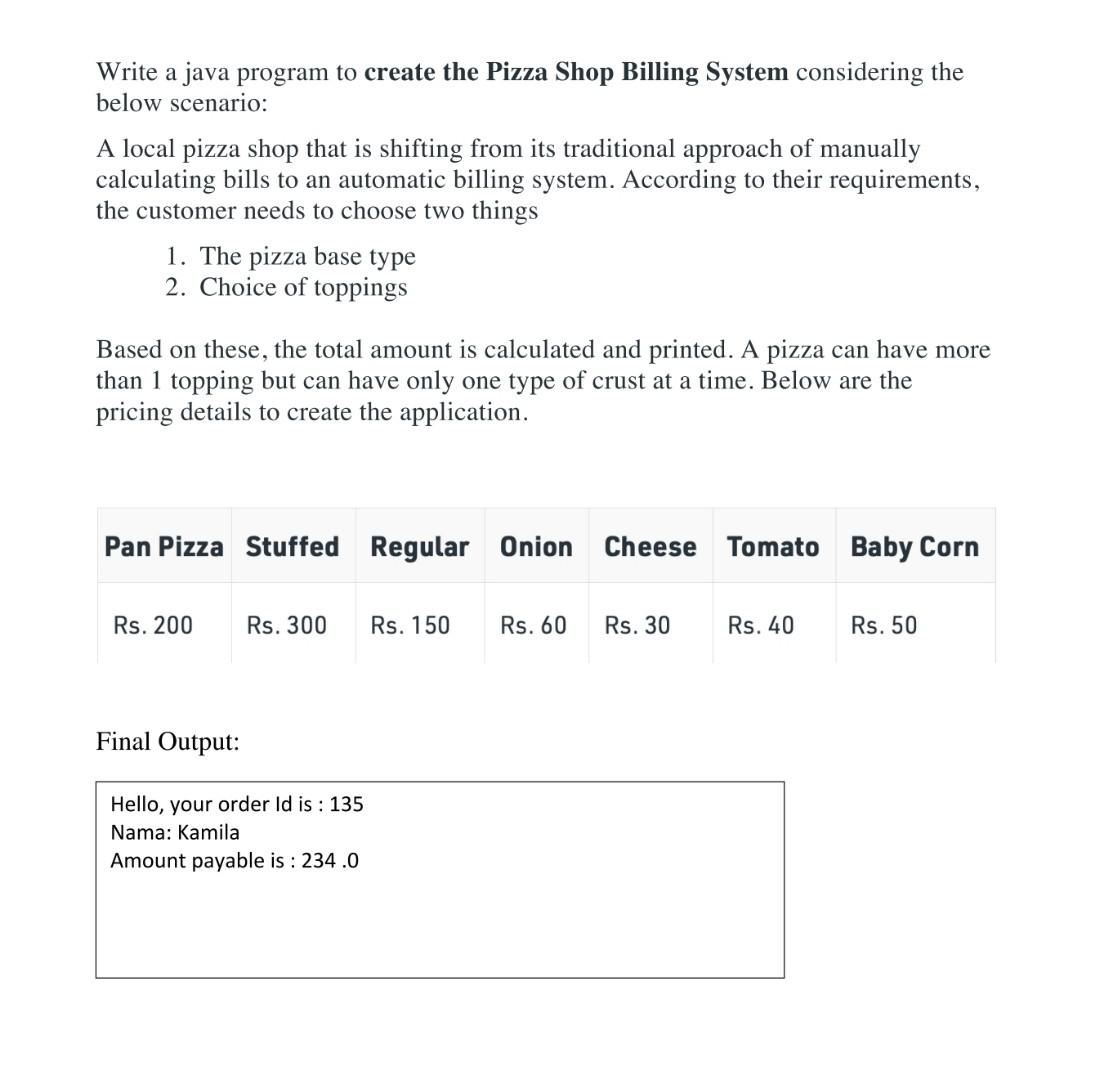 Solved Write a java program to create the Pizza Shop Billing | Chegg.com