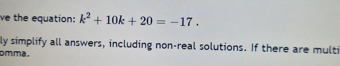 Solved ve the equation: k2+10k+20=-17.ly simplify all | Chegg.com