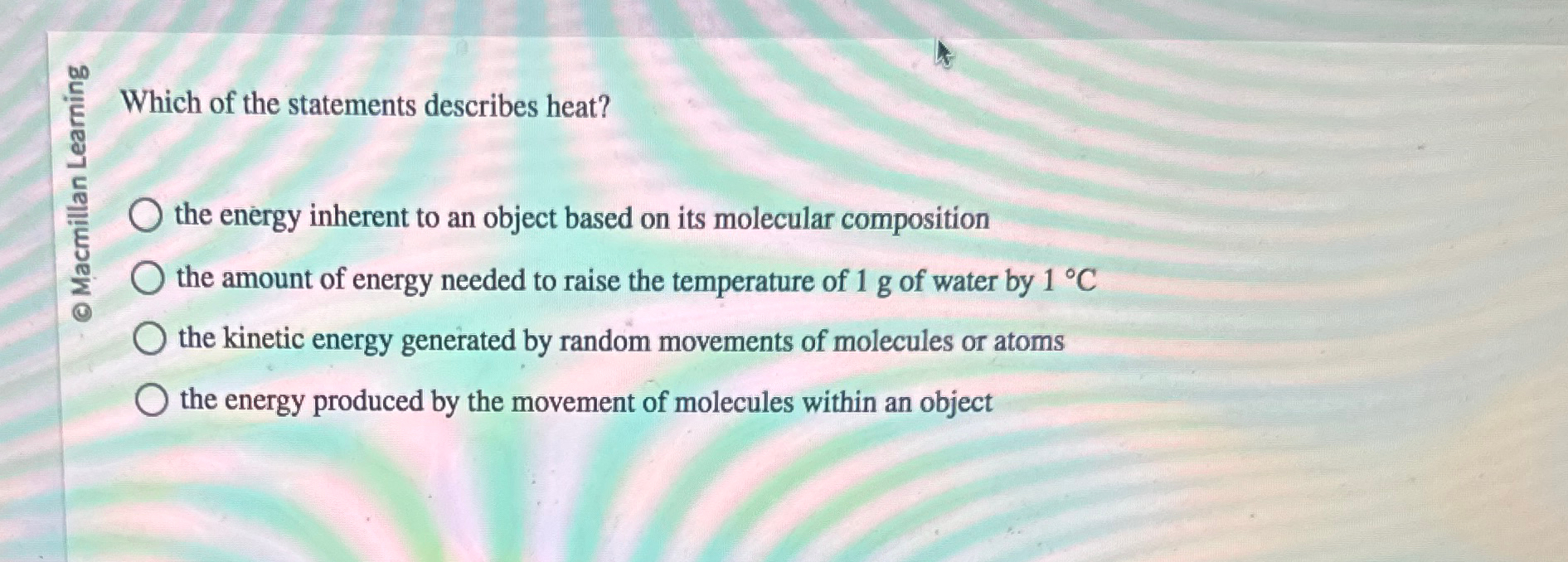 Solved Which of the statements describes heat?the energy | Chegg.com