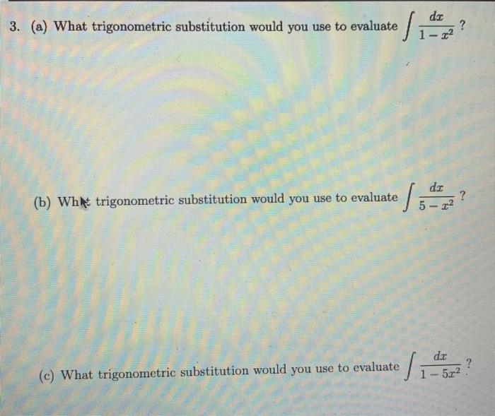 Solved 1. (a) What trigonometric substitution would you use | Chegg.com