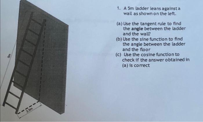 Solved 1. A 5m ladder leans againsta wall as shown on the | Chegg.com