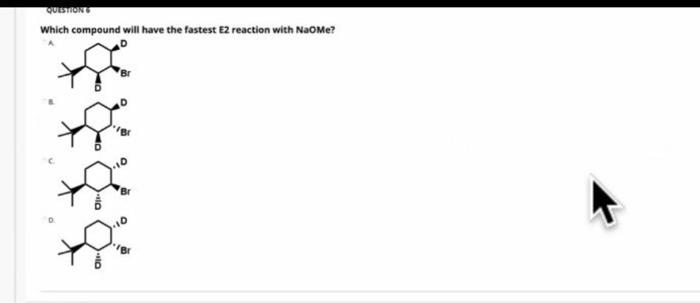 Solved Which compound will have the fastest E2 reaction with | Chegg.com