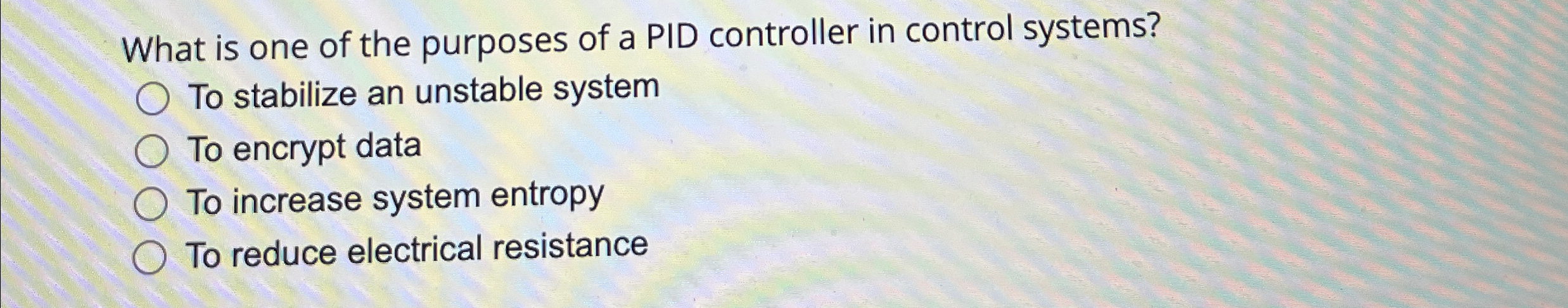 Solved What is one of the purposes of a PID controller in | Chegg.com