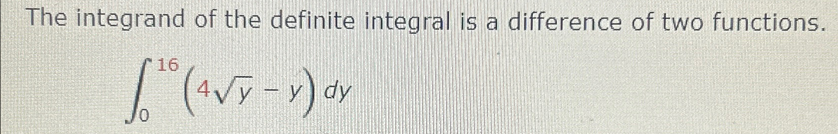 Solved The integrand of the definite integral is a | Chegg.com
