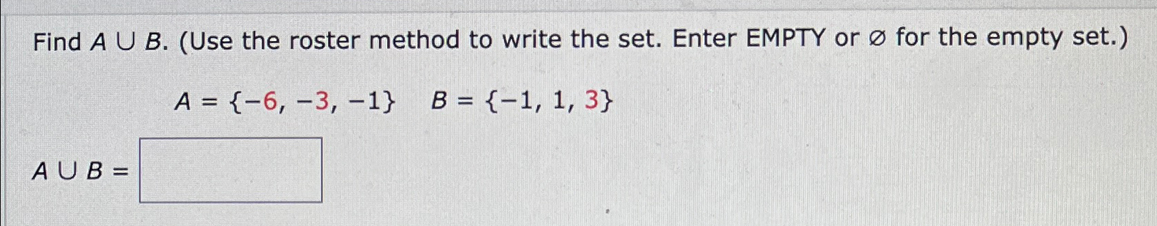 Solved Find A∪B. (Use the roster method to write the set. | Chegg.com