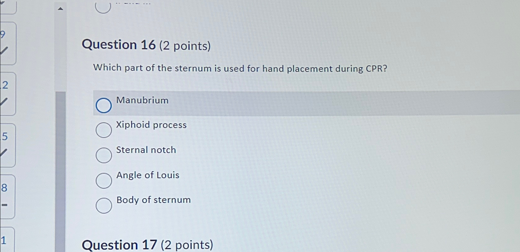 Solved Question 16 (2 ﻿points)Which part of the sternum is | Chegg.com