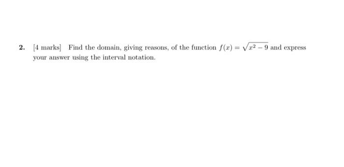 Solved 2. [4 marks] Find the domain, giving reasons, of the | Chegg.com