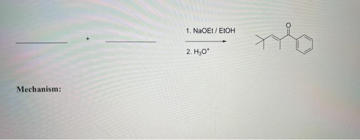 Solved 1. NaOEt / ETOH 2. H307 Mechanism: | Chegg.com