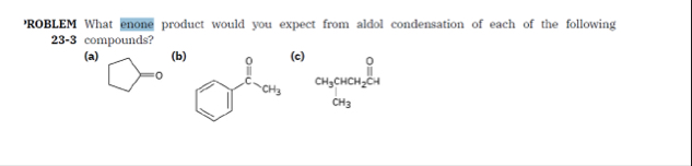 Solved 'ROBLEM What enone product would you expect from | Chegg.com