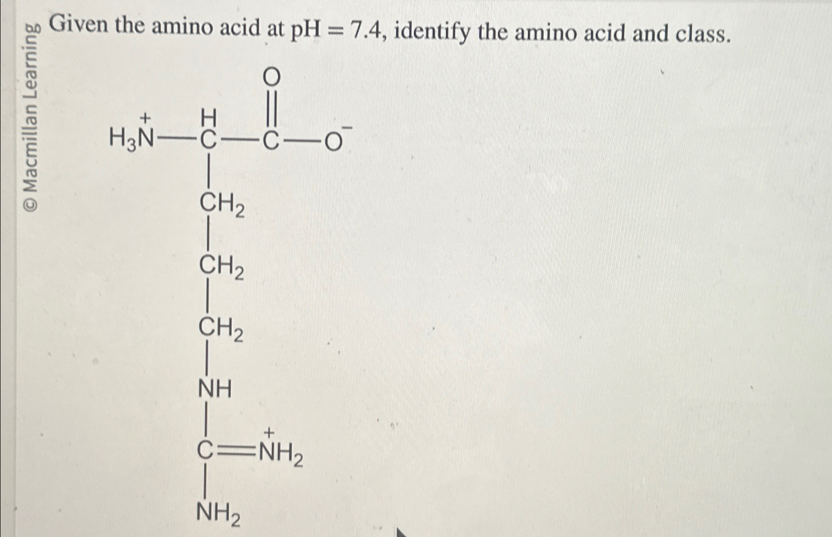 Solved Given the amino acid at pH=7.4, ﻿identify the amino | Chegg.com