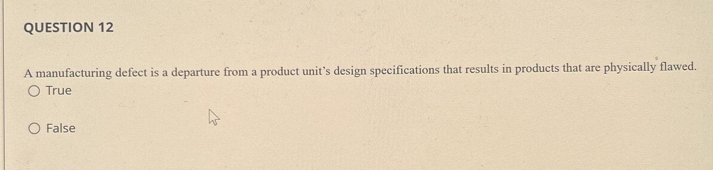 Solved QUESTION 12A manufacturing defect is a departure from | Chegg.com