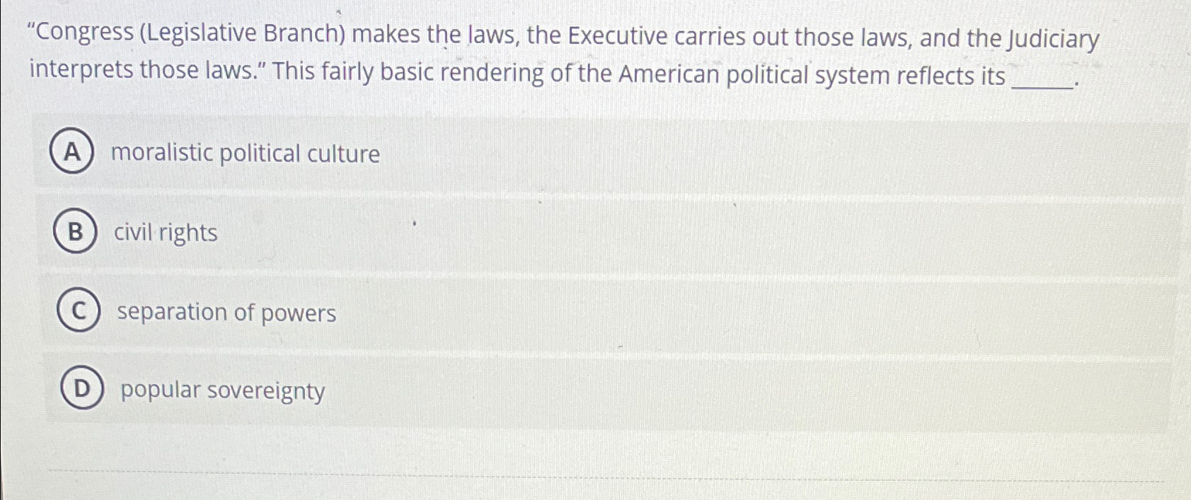 Solved "Congress (Legislative Branch) ﻿makes the laws, the | Chegg.com