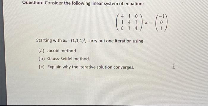 Solved Question: Consider the following linear system of | Chegg.com