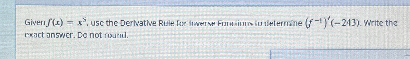 Solved Given f(x)=x5, ﻿use the Derivative Rule for Inverse | Chegg.com