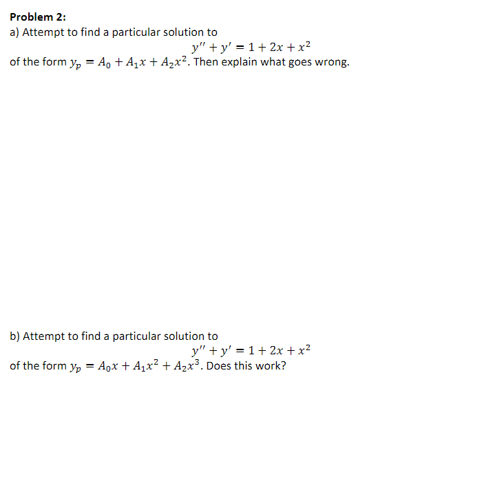 Solved Problem 2:a) ﻿Attempt to find a particular solution | Chegg.com
