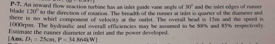 Solved P-7. ﻿An inward flow reaction turbine has an inlet | Chegg.com