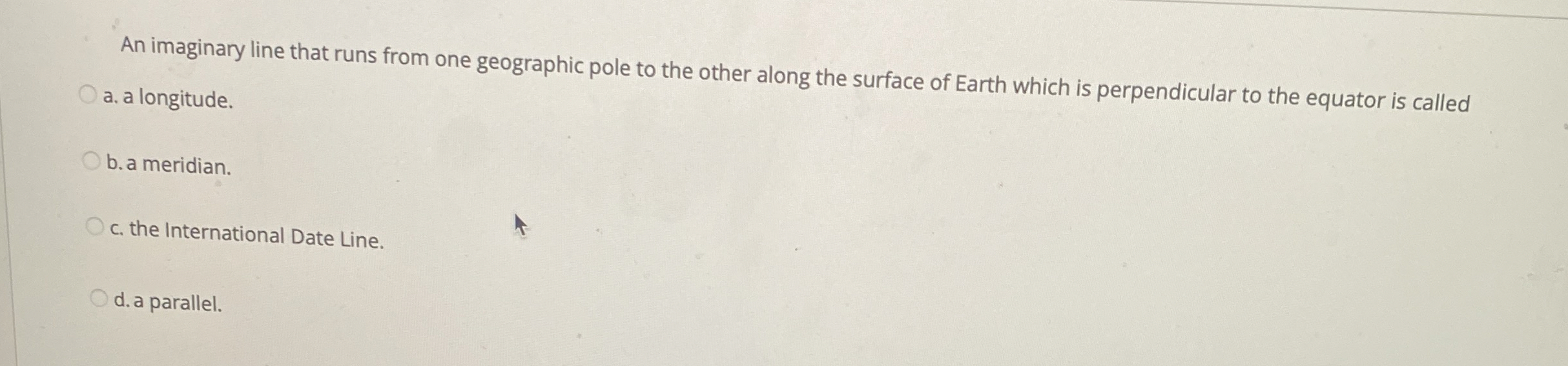 Solved An imaginary line that runs from one geographic pole | Chegg.com