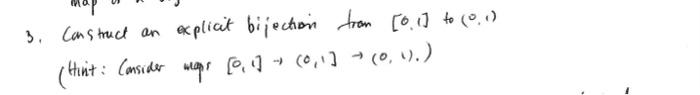 Solved 3. Construct an explicit bijection trom [0,1] to | Chegg.com