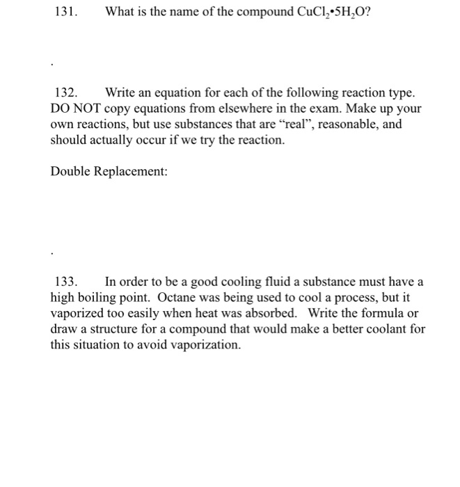 Solved 131. What is the name of the compound CuCl2:5H,0? | Chegg.com