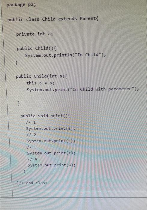 Solved package p1; public class Parent{ private int x; | Chegg.com