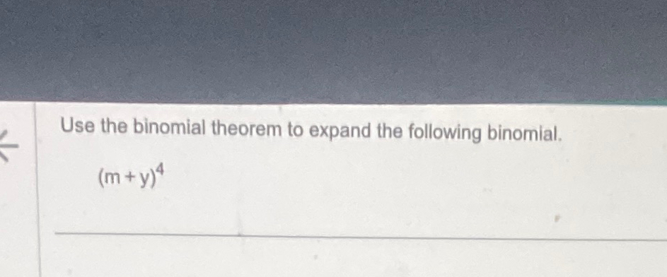 Solved Use the binomial theorem to expand the following | Chegg.com