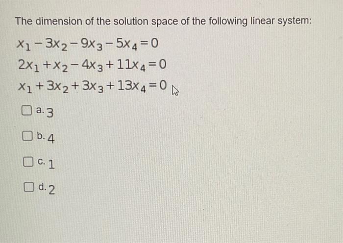 Solved The dimension of the solution space of the following | Chegg.com