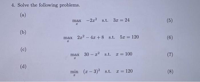 Solved 4. Solve the following problems. (a) maxx−2x2 s.t. | Chegg.com