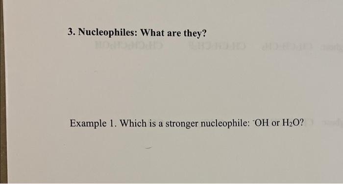 Solved 3. Nucleophiles: What are they? Example 1. Which is a | Chegg.com