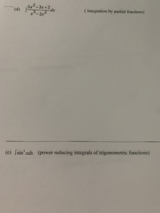 Solved (d) ,5x²-3x+2 dx (integration by partial fractions) | Chegg.com