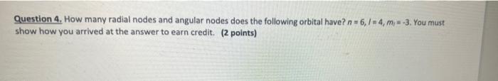 Solved Question 4. How many radial nodes and angular nodes | Chegg.com