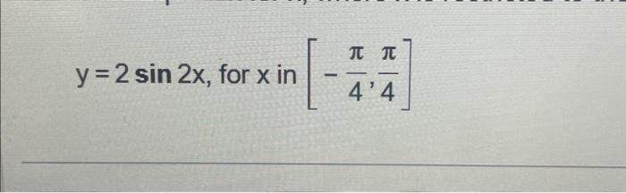 Solved y=2sin2x, for x in [−4π,4π] | Chegg.com