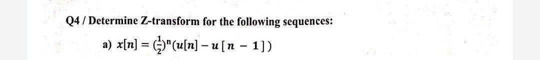 Solved Q4 / Determine Z-transform for the following | Chegg.com