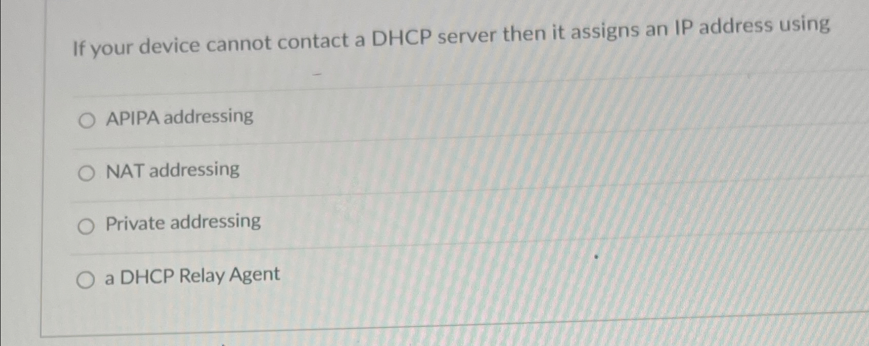 Solved If your device cannot contact a DHCP server then it | Chegg.com