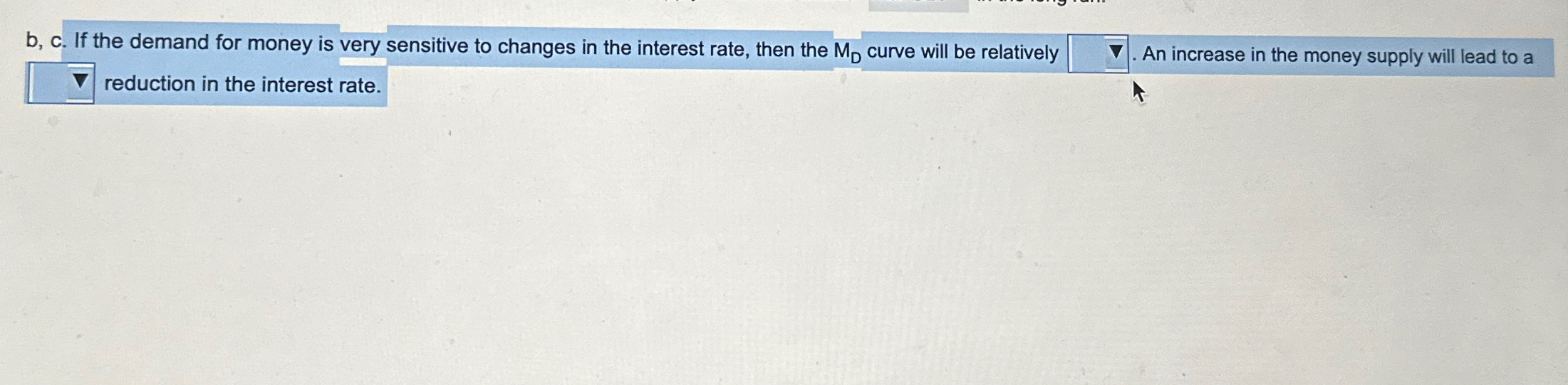 Solved b,c. ﻿If the demand for money is very sensitive to | Chegg.com