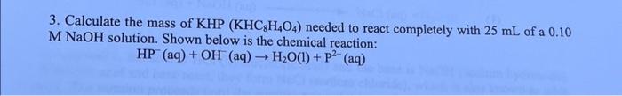 Solved Calculate the mass of KHP (KHC8H404) needed to react | Chegg.com