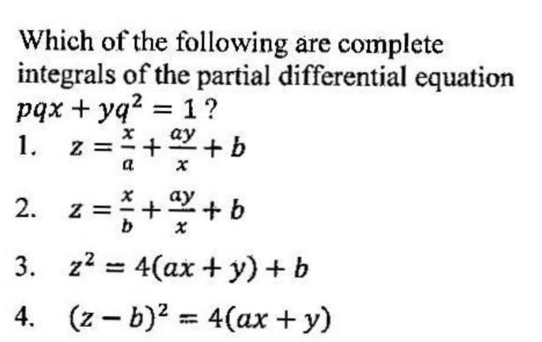 Solved Which of the following are complete integrals of the | Chegg.com