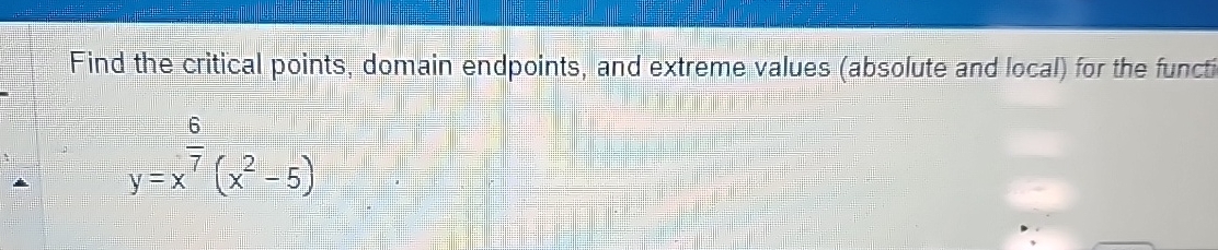 Find the critical points, domain endpoints, and | Chegg.com Find the critical points, domain endpoints, and | Chegg.com