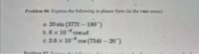 Solved Problem D6: Express the following in phasor form (in | Chegg.com